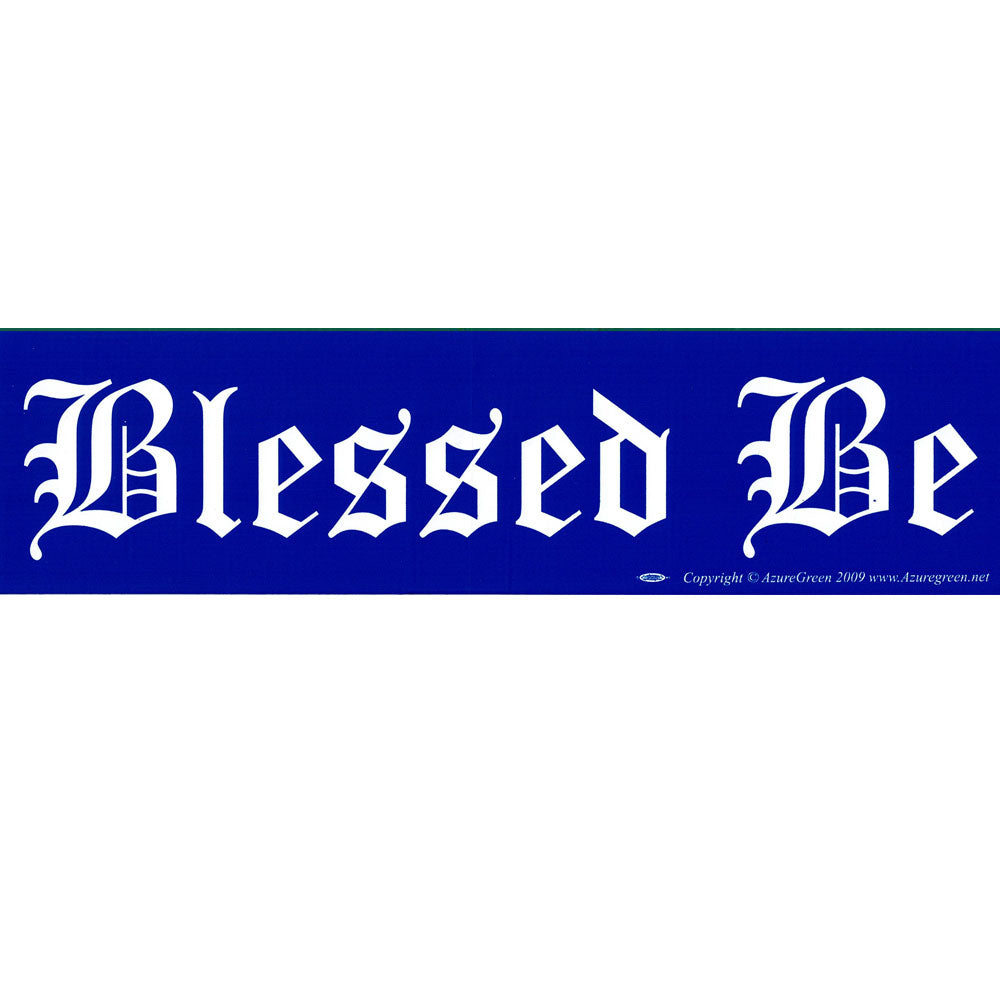 Blessed Be Bumper Sticker – Labyrinth Trading